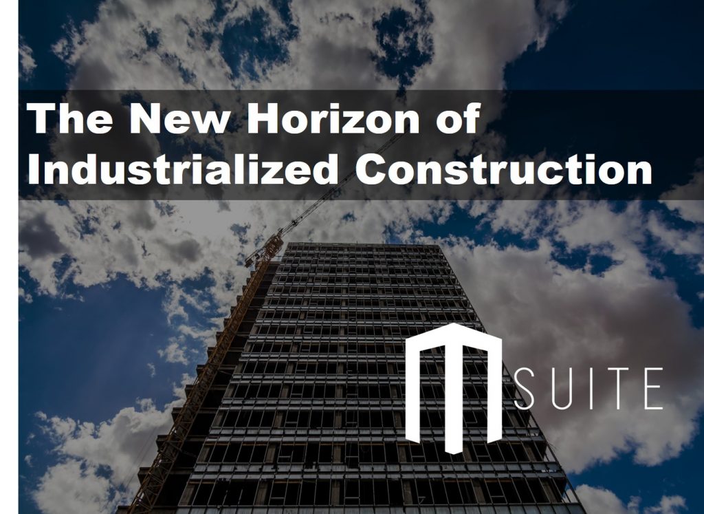 The New Horizon of Industrialized Construction - MSUITE