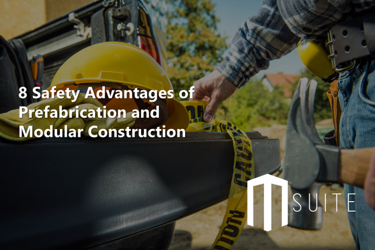 8 Safety Advantages Of Prefabrication And Modular Construction Msuite