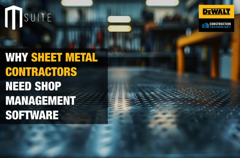 Why Sheet Metal Contractors Need Shop Management Software - MSUITE