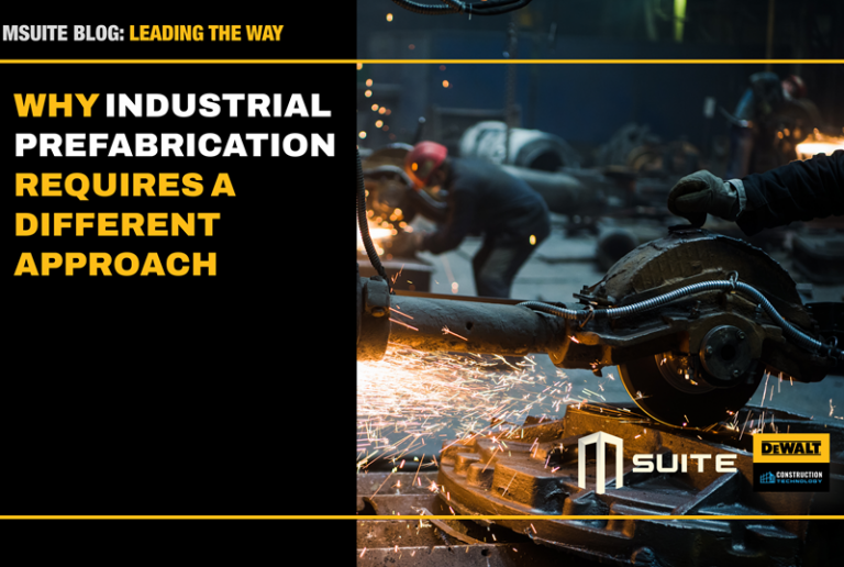 Why Industrial Prefabrication Requires a Different Approach - MSUITE